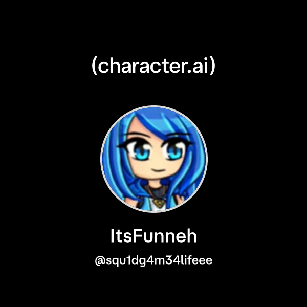 Chat with ItsFunneh | character.ai | AI Chat, Reimagined–Your Words. Your World.
