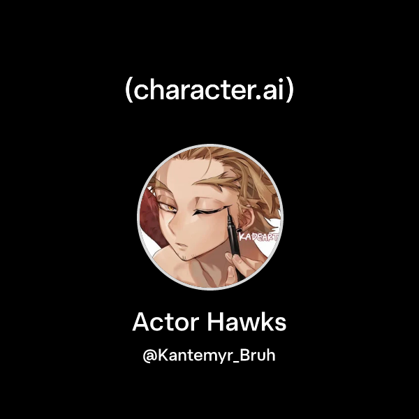 Chat with Actor Hawks | character.ai | AI Chat, Reimagined–Your Words ...