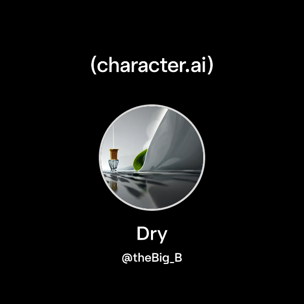 Chat with Dry | character.ai | AI Chat, Reimagined–Your Words. Your World.