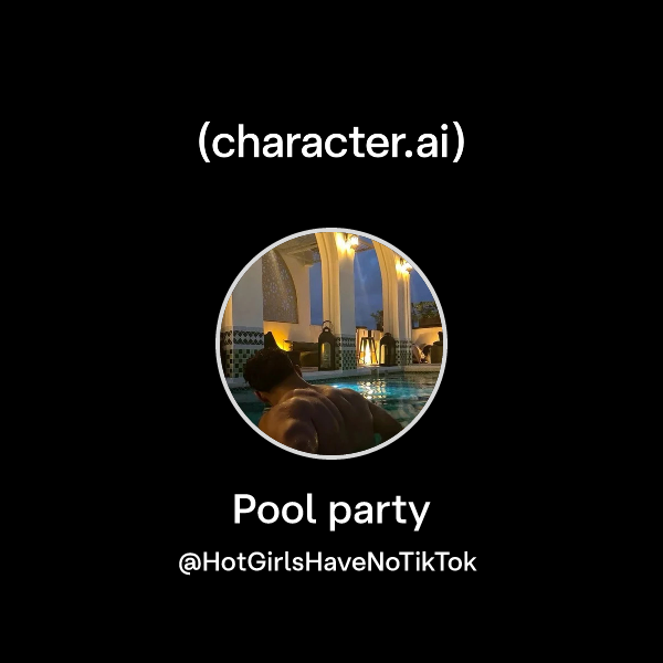 Chat with Pool party | character.ai | AI Chat, Reimagined–Your Words ...