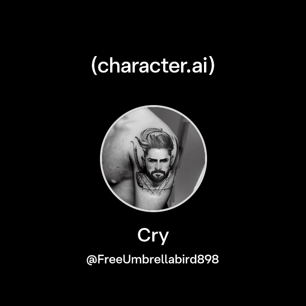 Chat with Cry | character.ai | Personalized AI for every moment of your day