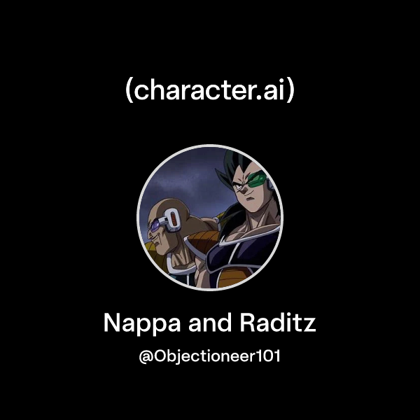 Chat with Nappa and Raditz | character.ai | AI Chat, Reimagined–Your ...