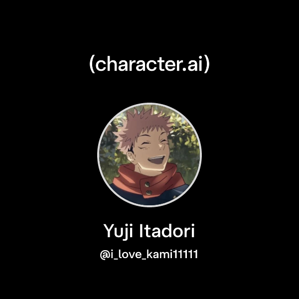 Chat with Yuji Itadori | character.ai | Personalized AI for every ...