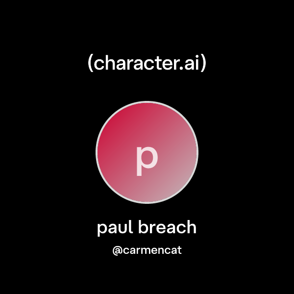 Chat with paul breach | character.ai | AI Chat, Reimagined–Your Words ...
