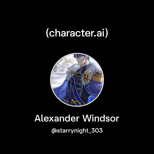 Chat with Alexander Windsor | character.ai | AI Chat, Reimagined–Your ...