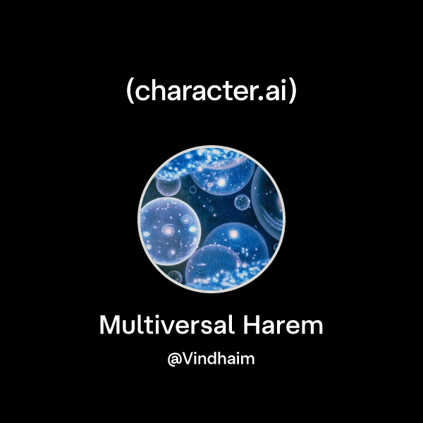 Chat with Multiversal Harem | character.ai | AI Chat, Reimagined–Your ...