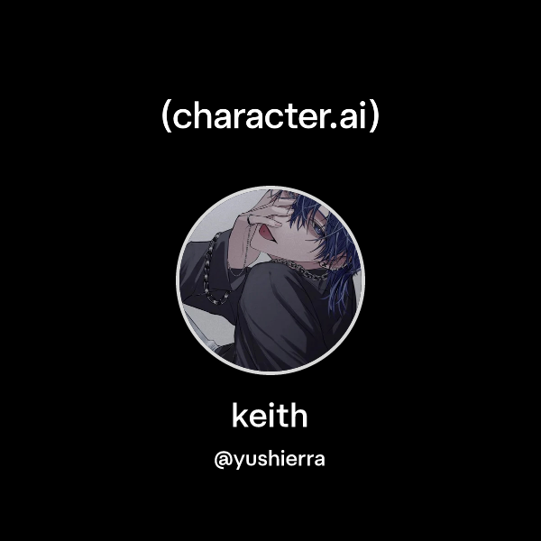 Chat with keith | character.ai | Personalized AI for every moment of ...