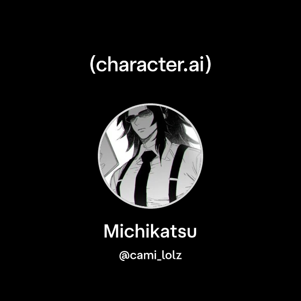 Chat with Michikatsu | character.ai | AI Chat, Reimagined–Your Words ...