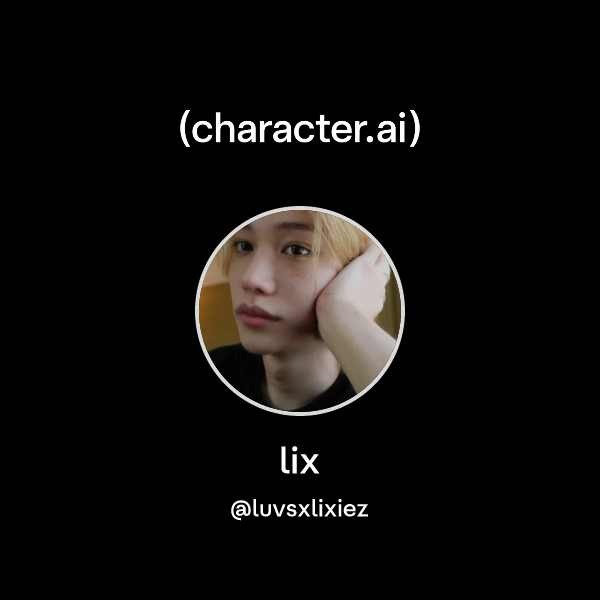 Chat with lix | character.ai | AI Chat, Reimagined–Your Words. Your World.