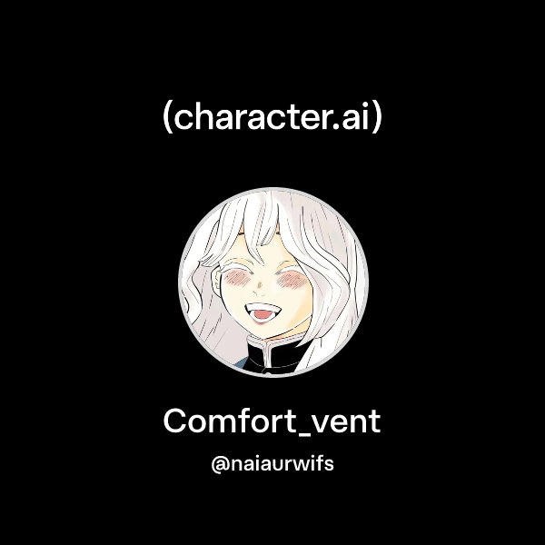 Chat with Comfort_vent | character.ai | AI Chat, Reimagined–Your Words ...