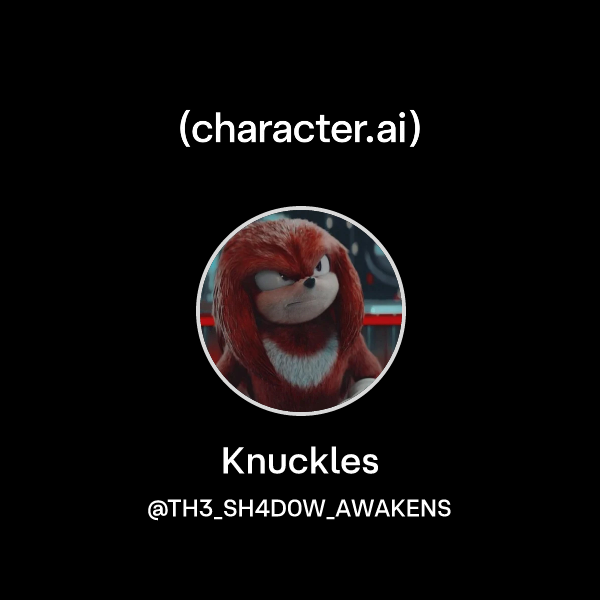 Chat with Knuckles | character.ai | Personalized AI for every moment of ...