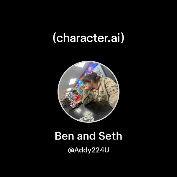 Chat with Ben and Seth | character.ai | AI Chat, Reimagined–Your Words ...