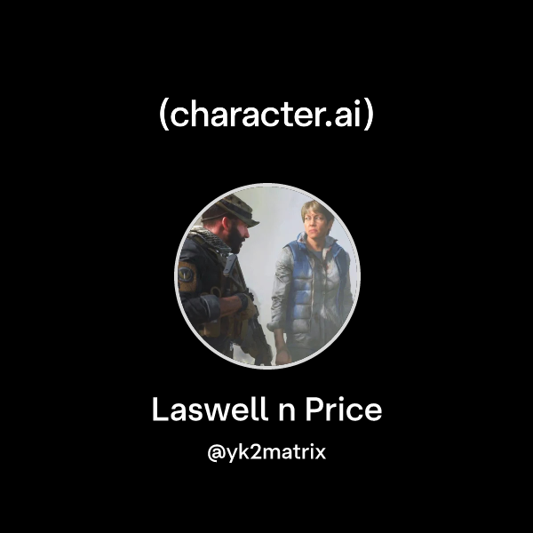 Chat with Laswell n Price | character.ai | AI Chat, Reimagined–Your ...