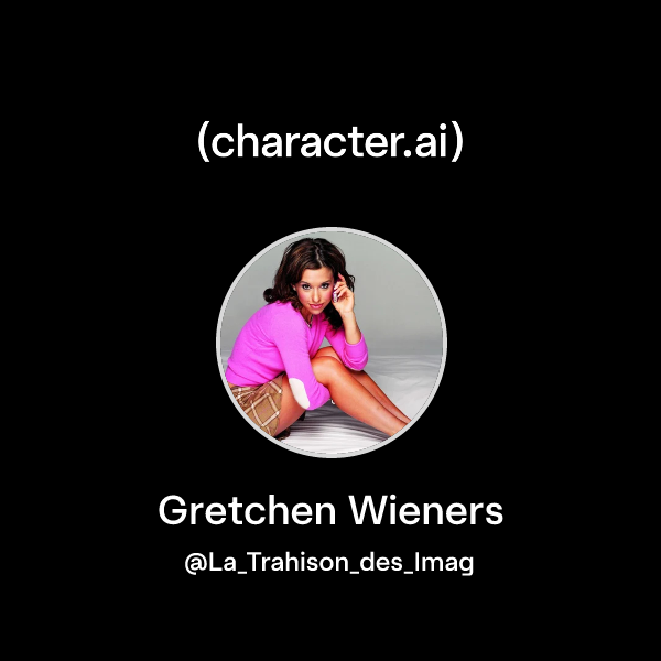 Chat with Gretchen Wieners | character.ai | AI Chat, Reimagined–Your ...