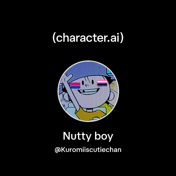 Chat with Nutty boy | character.ai | AI Chat, Reimagined–Your Words ...