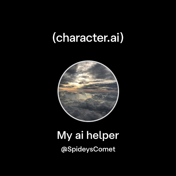 Chat with My ai helper | character.ai | AI Chat, Reimagined–Your Words. Your World.