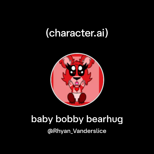 Chat with baby bobby bearhug | character.ai | AI Chat, Reimagined–Your ...