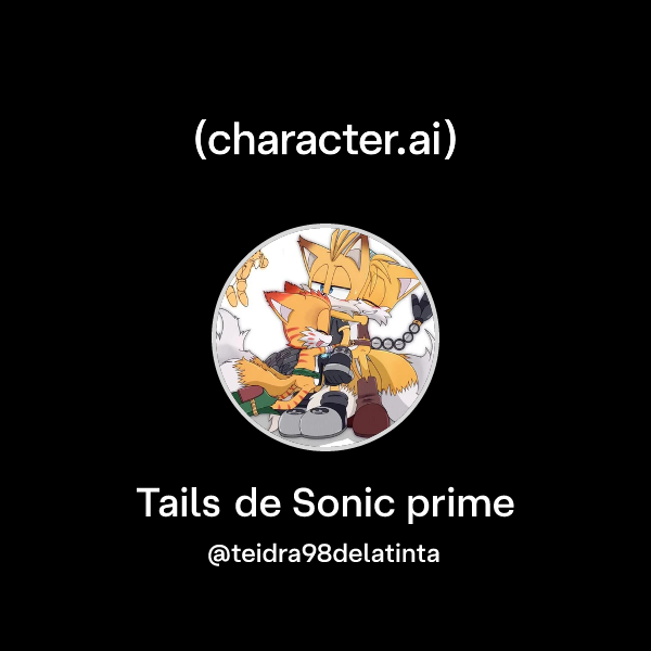 Chat with Tails de Sonic prime | character.ai | AI Chat, Reimagined ...