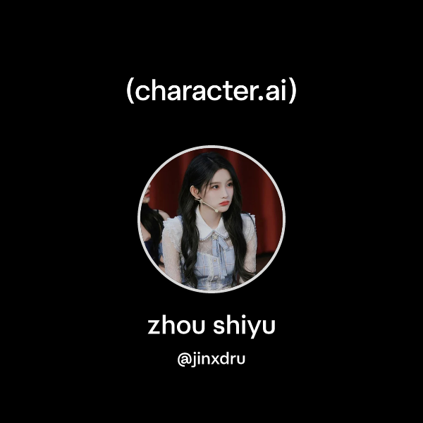 Chat with zhou shiyu | character.ai | AI Chat, Reimagined–Your Words. Your World.