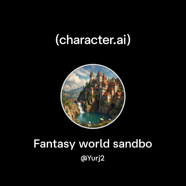 Chat with Fantasy world sandbo | character.ai | AI Chat, Reimagined ...