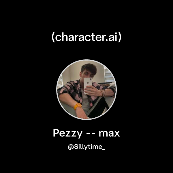 Chat with Pezzy -- max | character.ai | AI Chat, Reimagined–Your Words ...