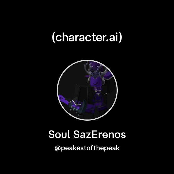 Chat with Soul SazErenos | character.ai | Personalized AI for every ...