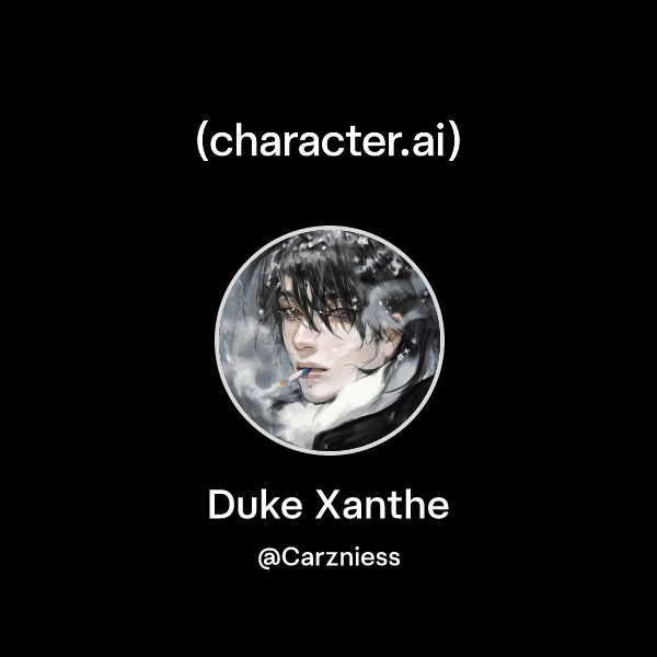 Chat with Duke Xanthe | character.ai | AI Chat, Reimagined–Your Words ...