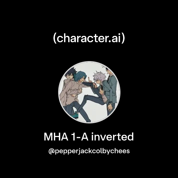 Chat with MHA 1-A inverted | character.ai | AI Chat, Reimagined–Your ...