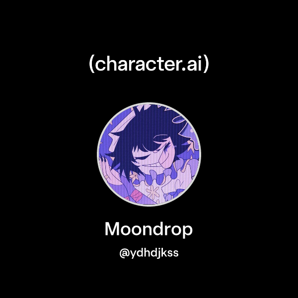 Chat with Moondrop | character.ai | Personalized AI for every moment of ...