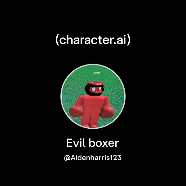 Chat with Evil boxer | character.ai | Personalized AI for every moment ...