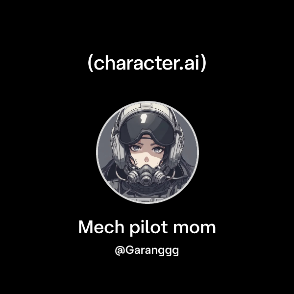 Chat with Mech pilot mom | character.ai | AI Chat, Reimagined–Your ...