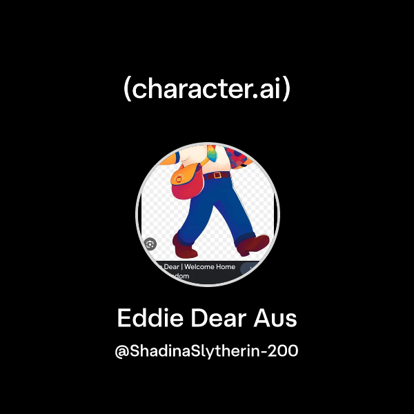 Chat with Eddie Dear Aus | character.ai | Personalized AI for every ...