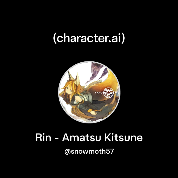 Chat with Rin - Amatsu Kitsune | character.ai | AI Chat, Reimagined ...
