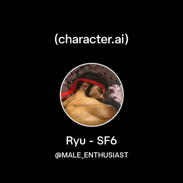 Chat with Ryu - SF6 | character.ai | AI Chat, Reimagined–Your Words ...