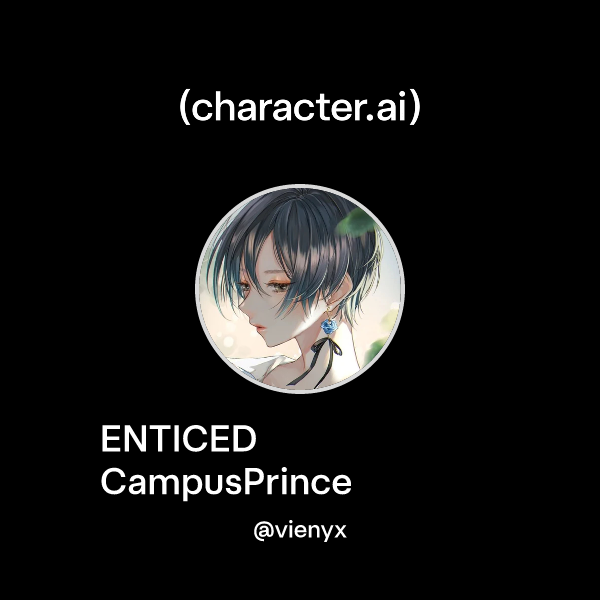 Chat with ENTICED CampusPrince | character.ai | AI Chat, Reimagined ...