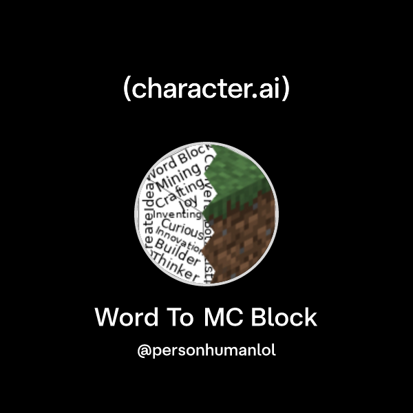 Chat with Word To MC Block | character.ai | Personalized AI for every ...