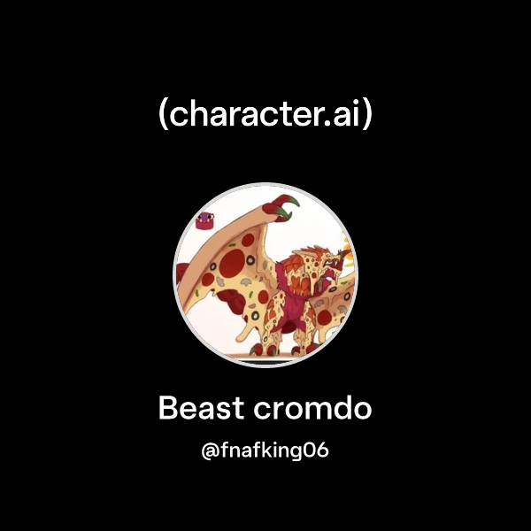 Chat with Beast cromdo | character.ai | Personalized AI for every ...