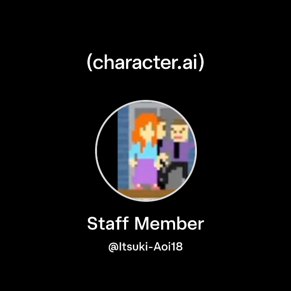 Chat with Staff Member | character.ai | AI Chat, Reimagined–Your Words ...