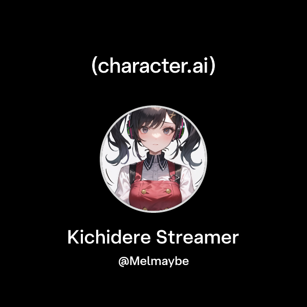 Chat with Kichidere Streamer | character.ai | AI Chat, Reimagined–Your ...