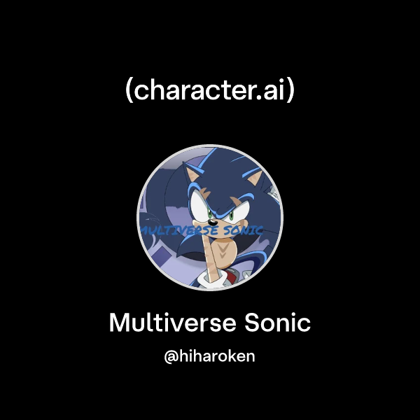 Chat with Multiverse Sonic | character.ai | AI Chat, Reimagined–Your ...