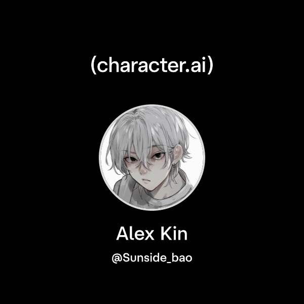 Chat with Alex Kin | character.ai | AI Chat, Reimagined–Your Words ...