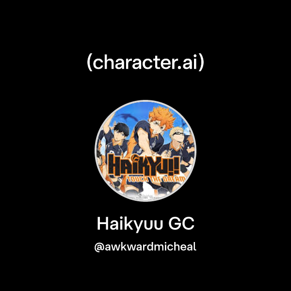 Chat with Haikyuu GC | character.ai | AI Chat, Reimagined–Your Words. Your World.