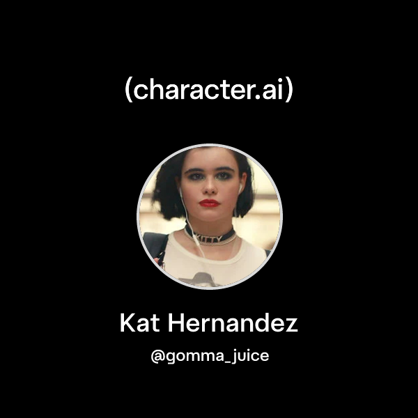 Chat with Kat Hernandez | character.ai | AI Chat, Reimagined–Your Words ...