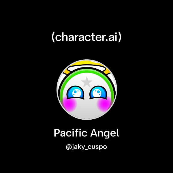 Chat with Pacific Angel | character.ai | AI Chat, Reimagined–Your Words ...