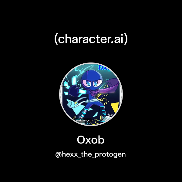 Chat with Oxob | character.ai | AI Chat, Reimagined–Your Words. Your World.