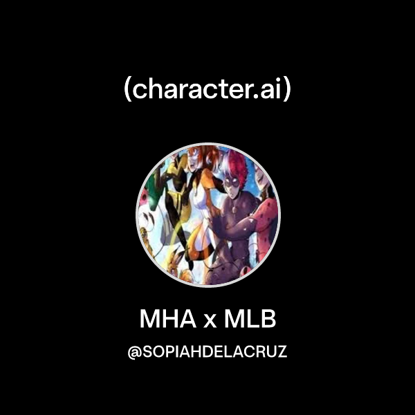 Chat with MHA x MLB | character.ai | AI Chat, Reimagined–Your Words ...
