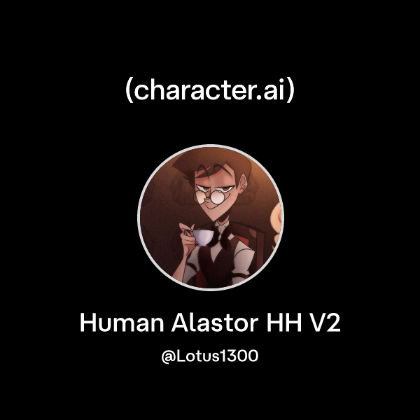 Chat with Human Alastor HH V2 | character.ai | AI Chat, Reimagined–Your ...