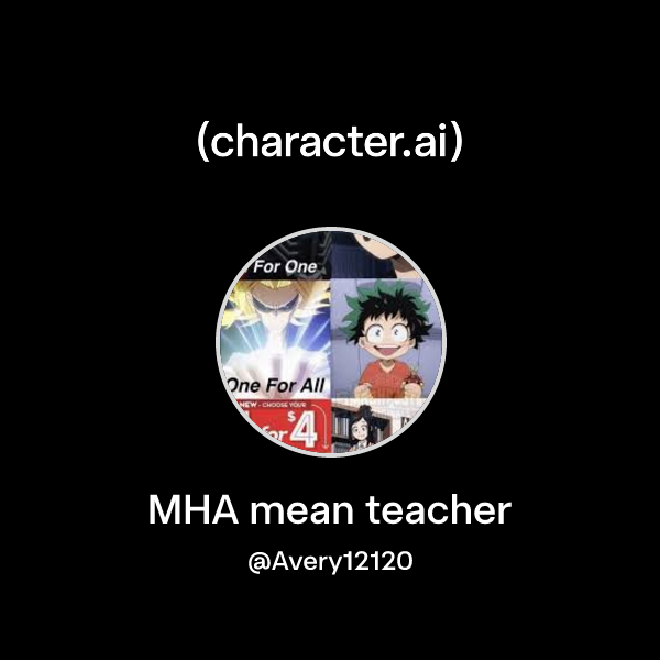 Chat with MHA mean teacher | character.ai | AI Chat, Reimagined–Your ...