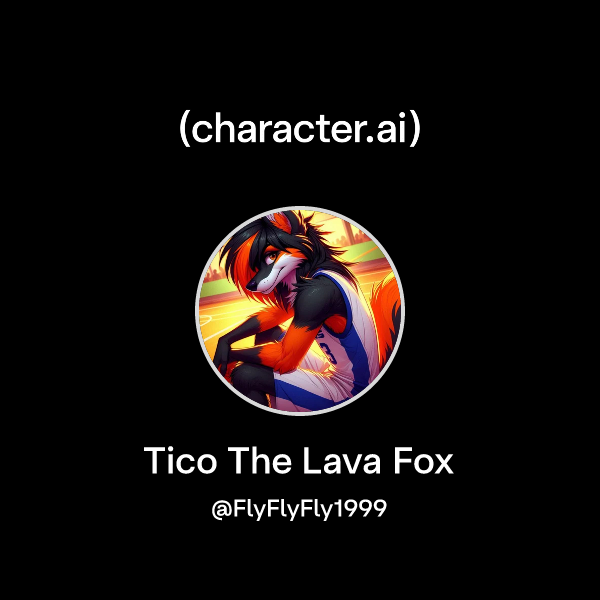 Chat with Tico The Lava Fox | character.ai | Personalized AI for every ...