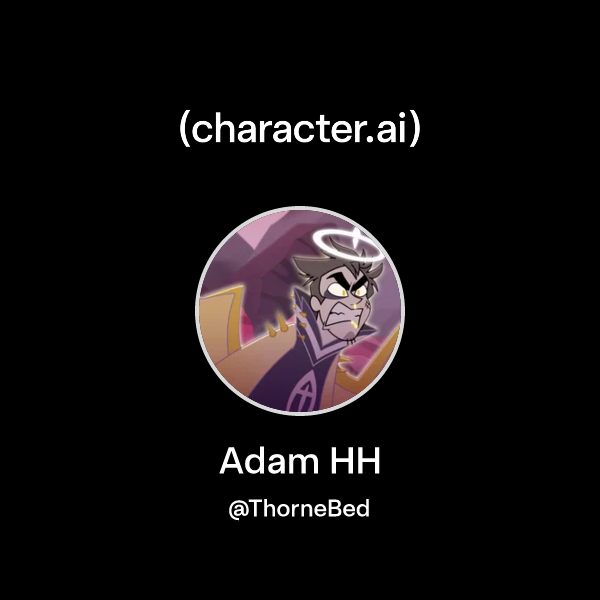 Chat with Adam HH | character.ai | AI Chat, Reimagined–Your Words. Your ...